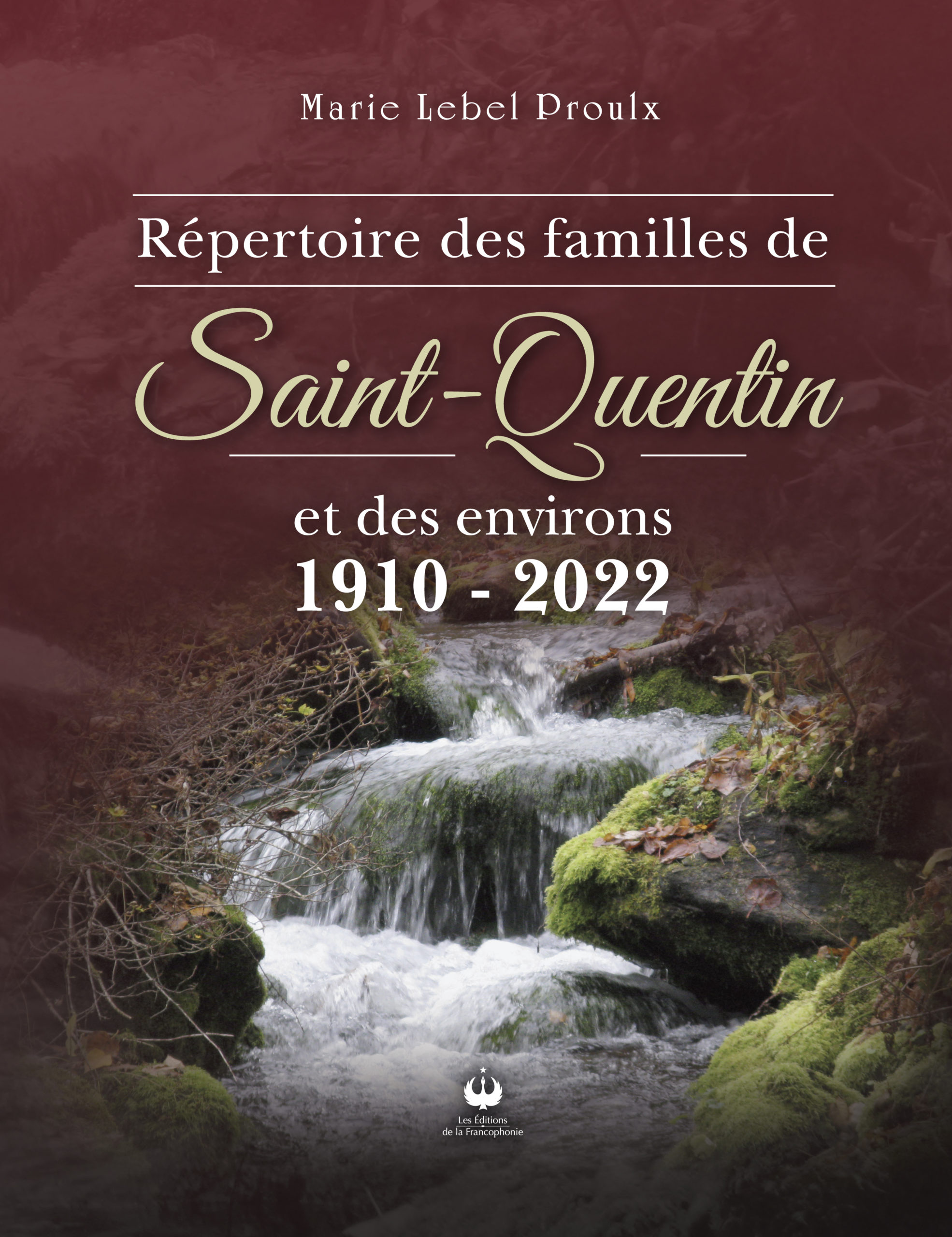 Répertoire des familles de Saint-Quentin et les environs (1910-2022 ...